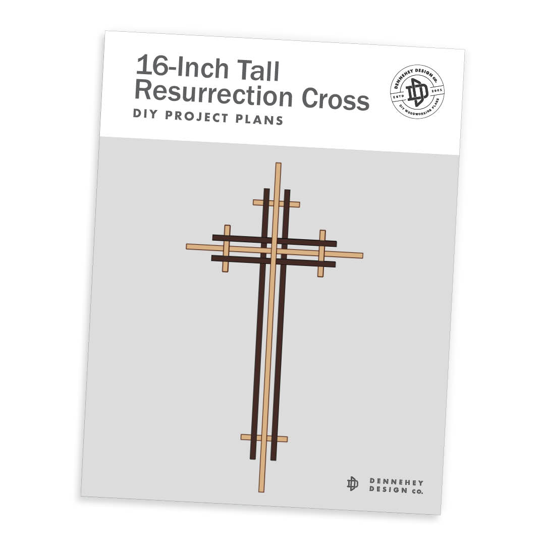 Resurrection Cross Bundle DIY Plans – Dennehey Design Co.